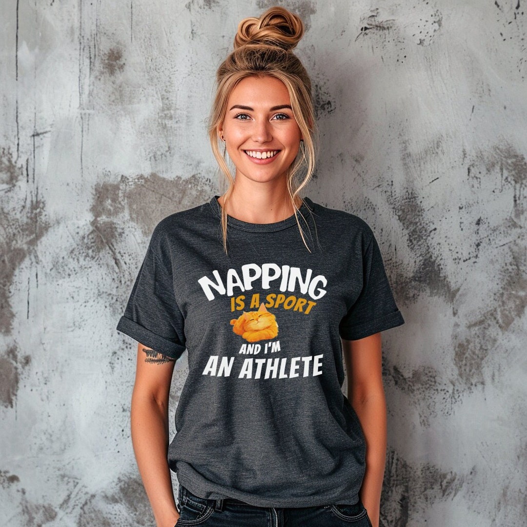 Napping is A Sport and I'm an Athlete T-shirt, Funny Tee, Humor Tee (64 ...