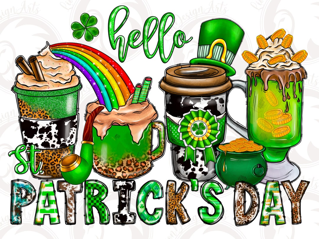 Hello St. Patricks Day Coffee Drink Png, Patricks Day Sublimation ...