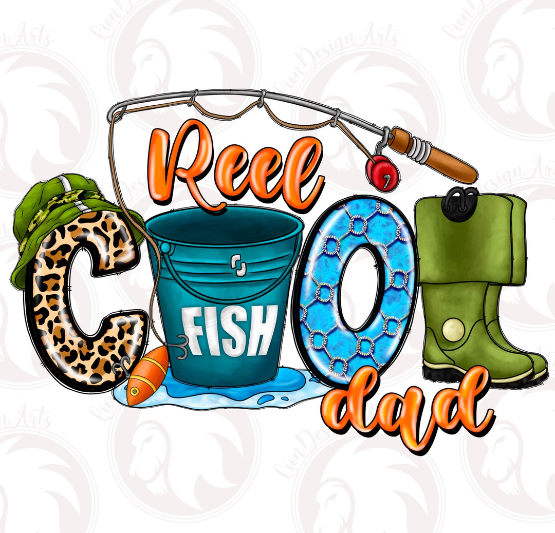 Reel Cool Dad Png, Sublimation Design, Dad Design, Cool Dad, Father's ...