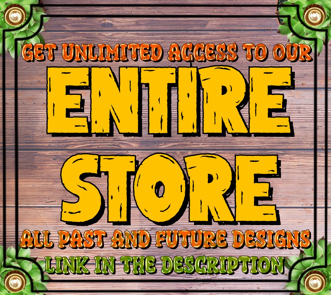 Entire Store Bundle, All Past and Future Designs, Commercial Use ...