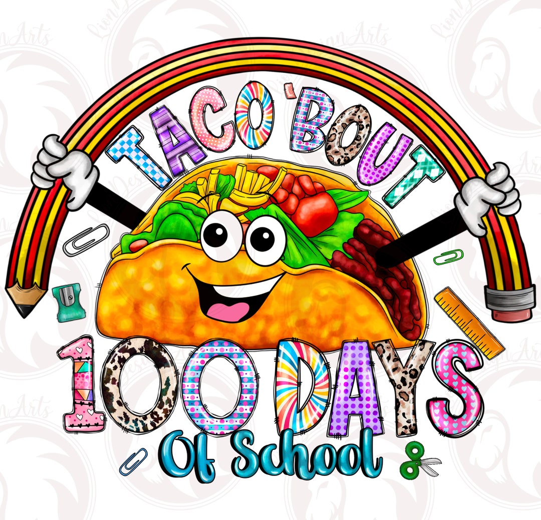 Taco Bout 100 Days of School Png, 100 Days of School Png, School Png ...