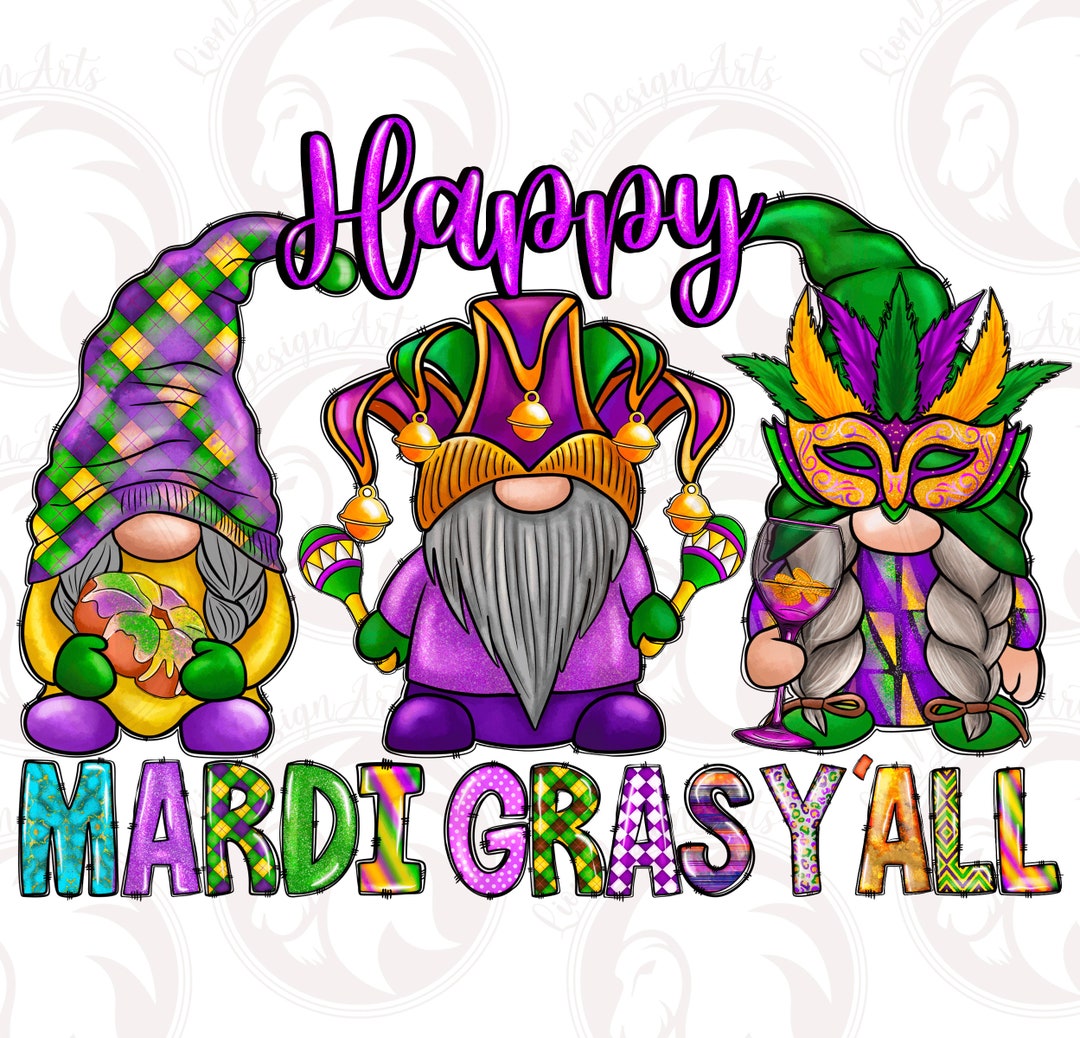 Happy Mardi Gras Y'all Gnome Png, Sublimation Design, Happy Mardi Gras ...