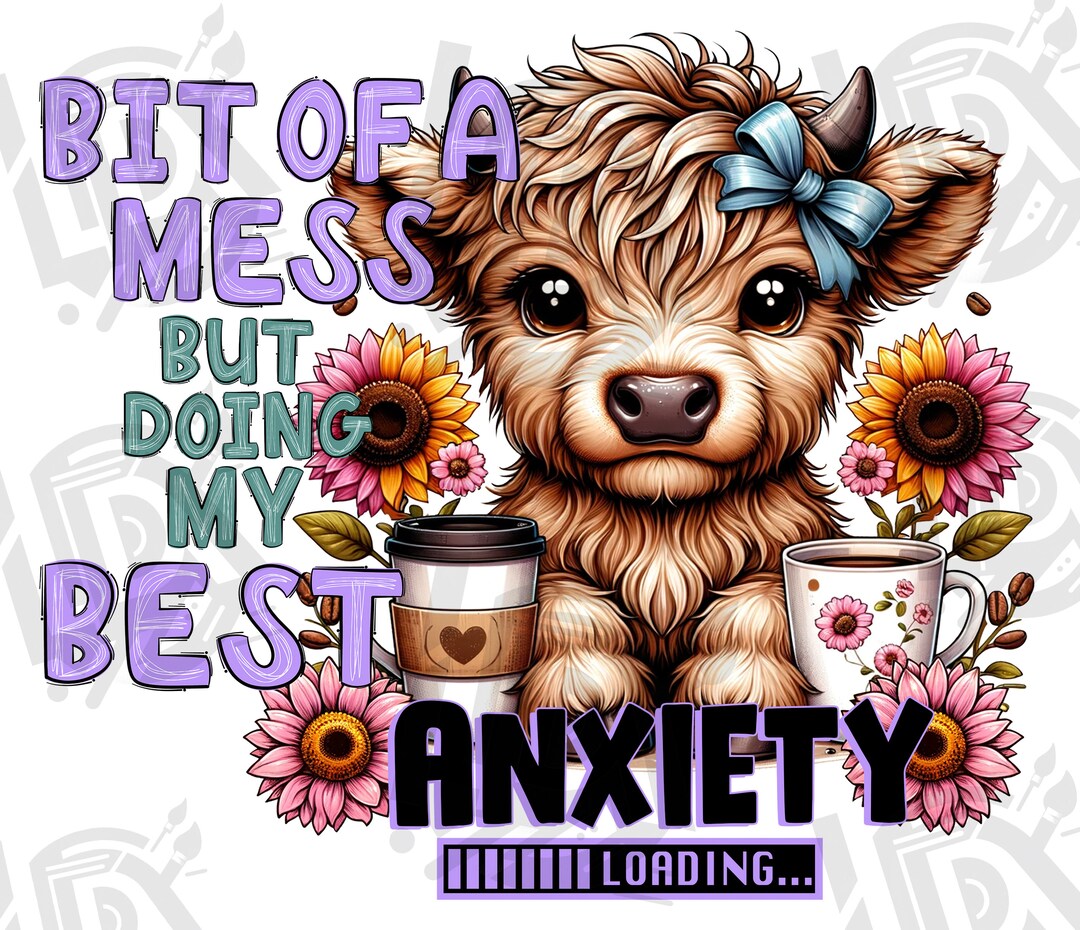 Bit of a Mess but Doing My Best Anxiety PNG, Western Design ...