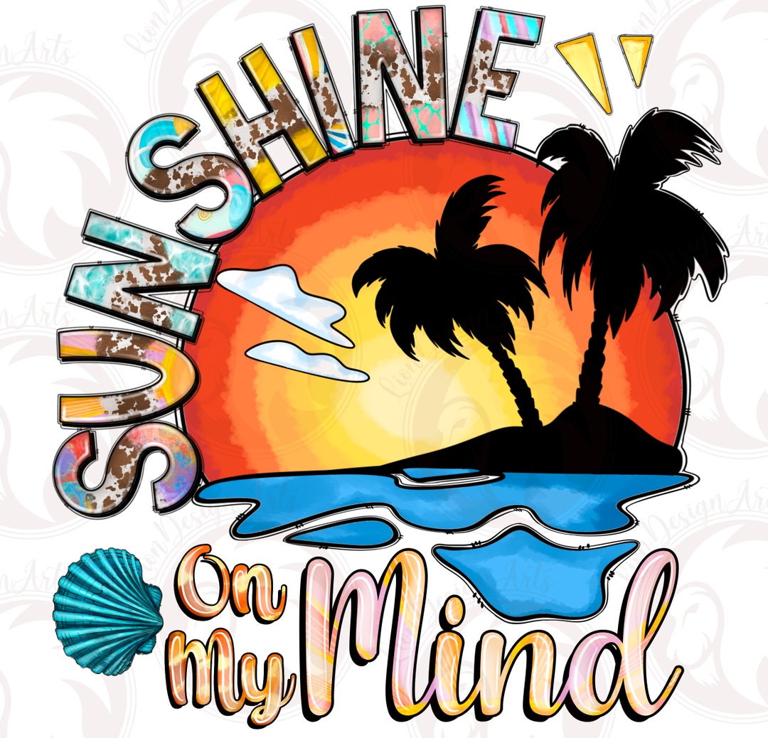 Sunshine on My Mind Png, Sublimation Design Download, Summer Png, Hello ...