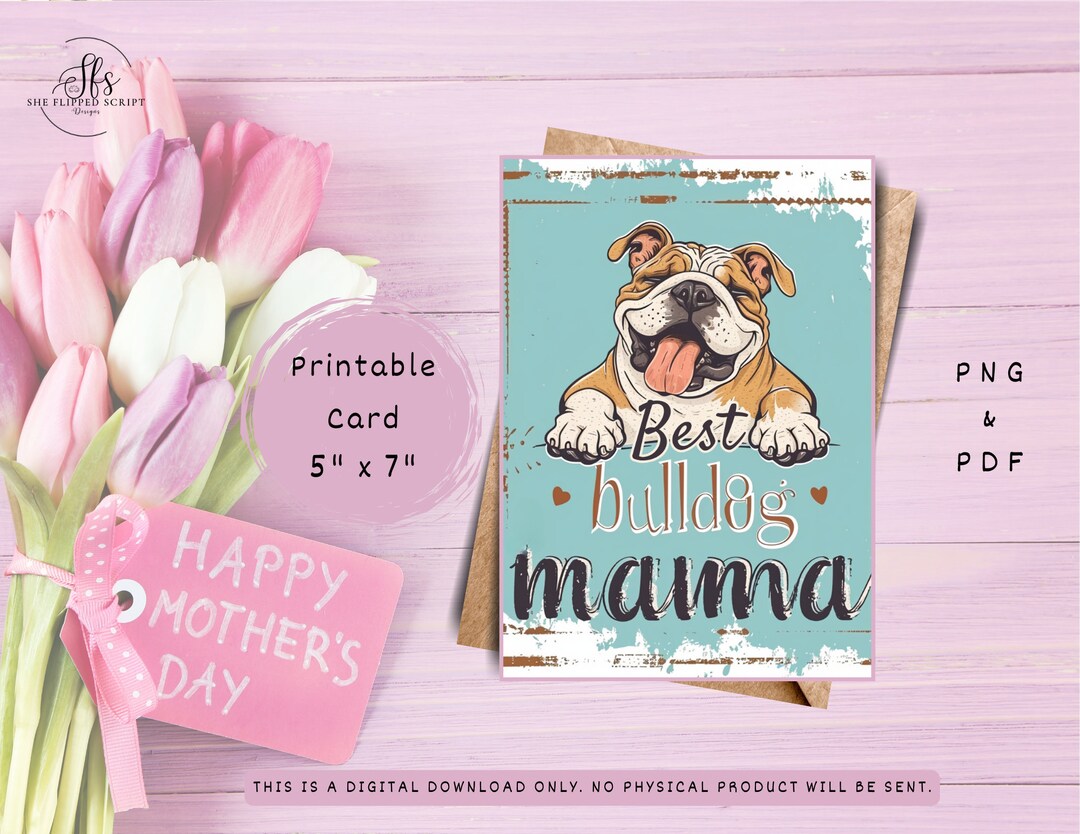 Best Bulldog Mama Mother's Day Printable Card, Blank Inside, 5x7 ...