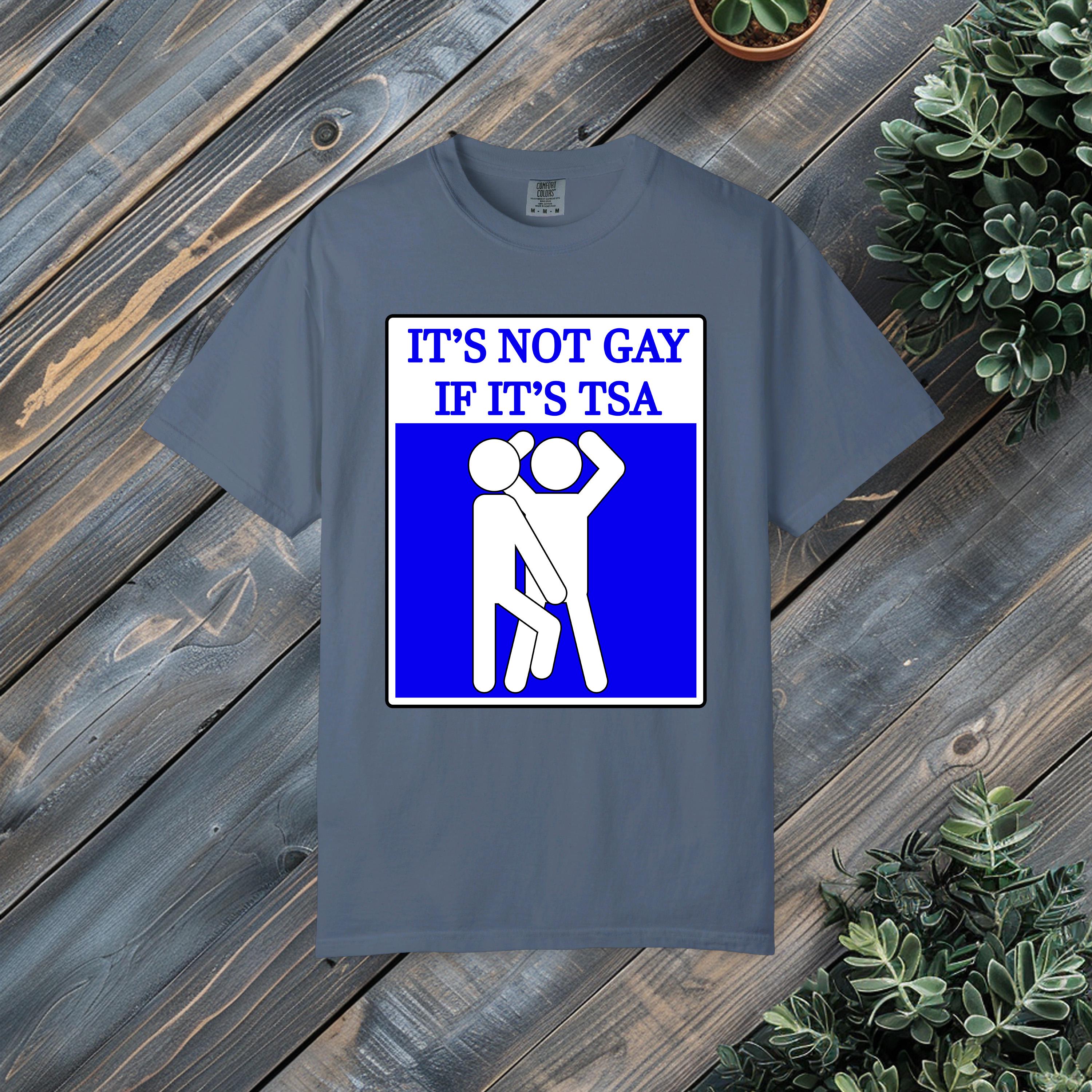 It's Not Gay If It's TSA Shirt Funny Traveling Shirt Funny Airport ...