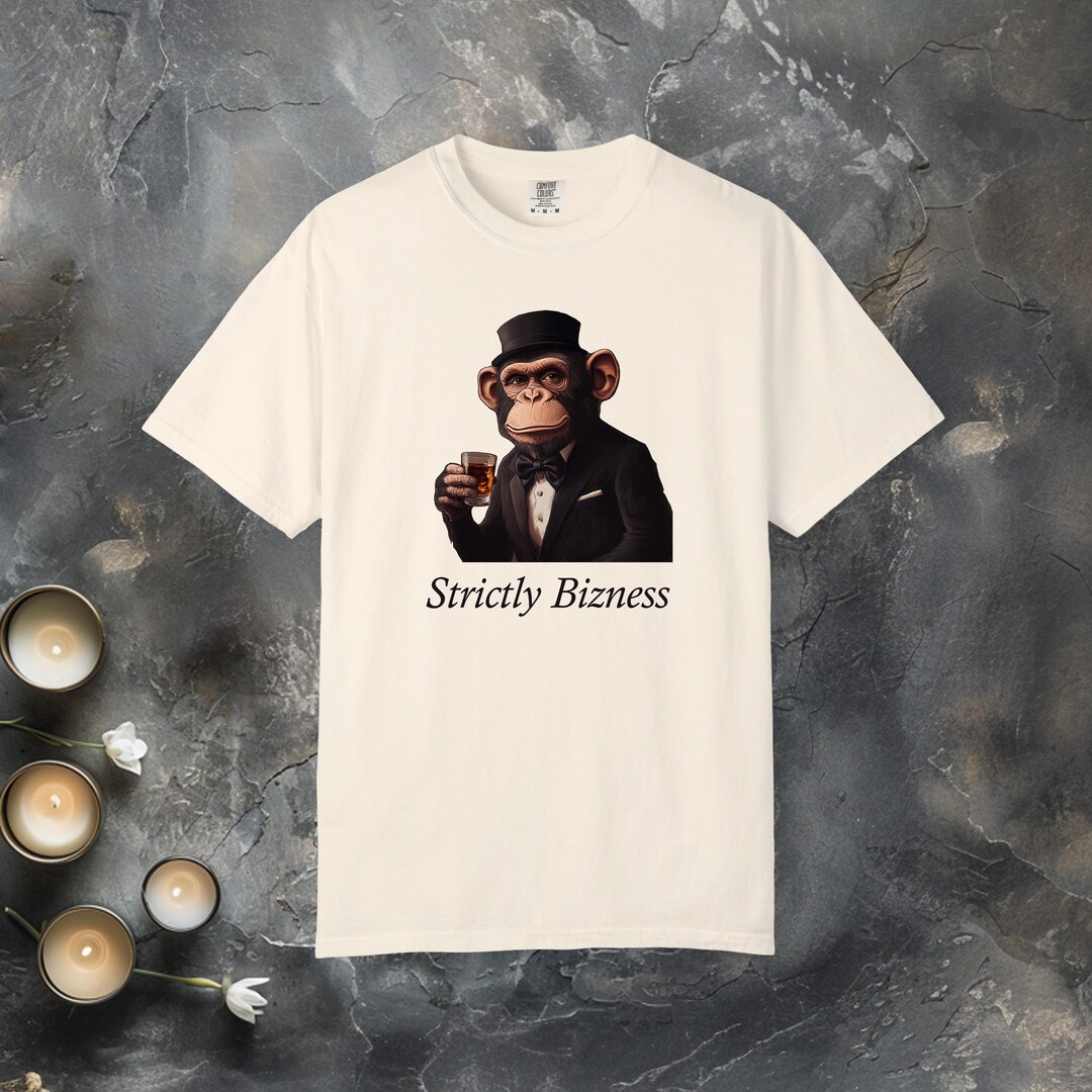Strictly Bizness Shirt | Funny Meme Shirt - Monkey Shirt - Business ...