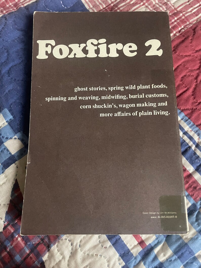 Foxfire 2 : Ghost Stories, Spring Wild Plant Foods, Spinning and Weaving, Midwifing, Retro Books ...