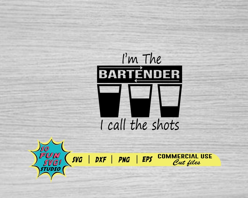 I'm the Bartender Svg Dxf Png, Bartender, Bartending Cut Files , Server ...