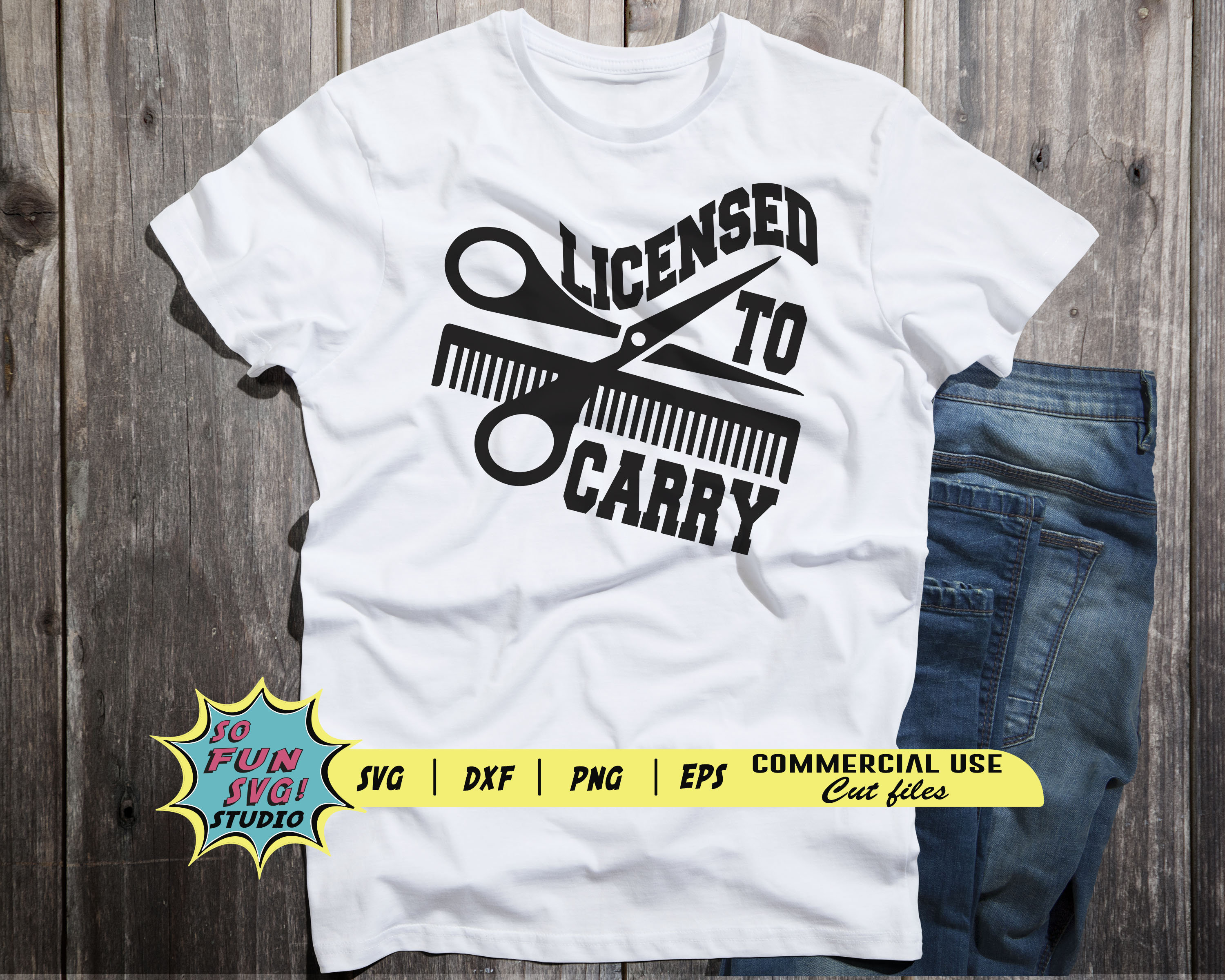 Licensed to Carry Svg Dxf Png, Barber Svg, Salon Svg, Hair Stylist Svg ...
