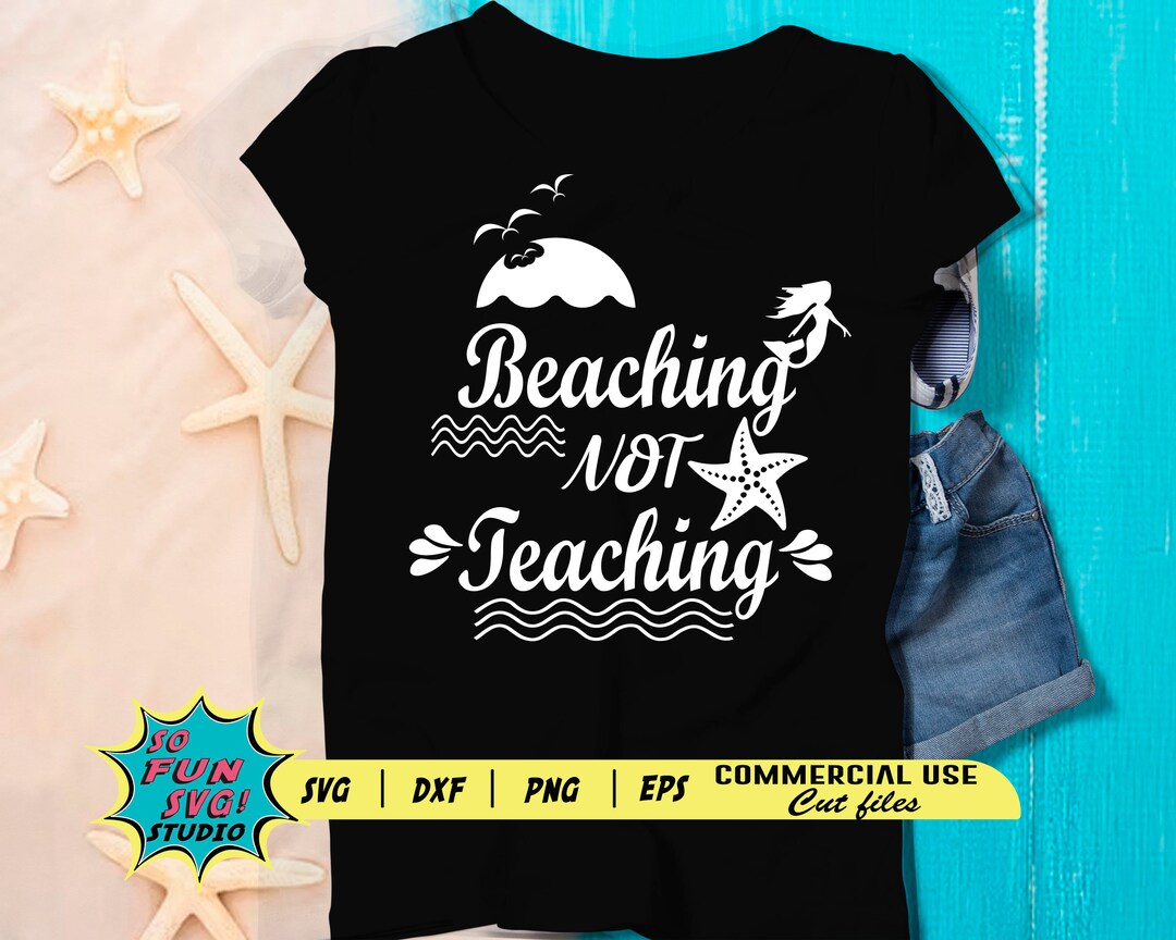 Beaching Not Teaching Svg Exf Png, Beach Vector Printable Clipart ...