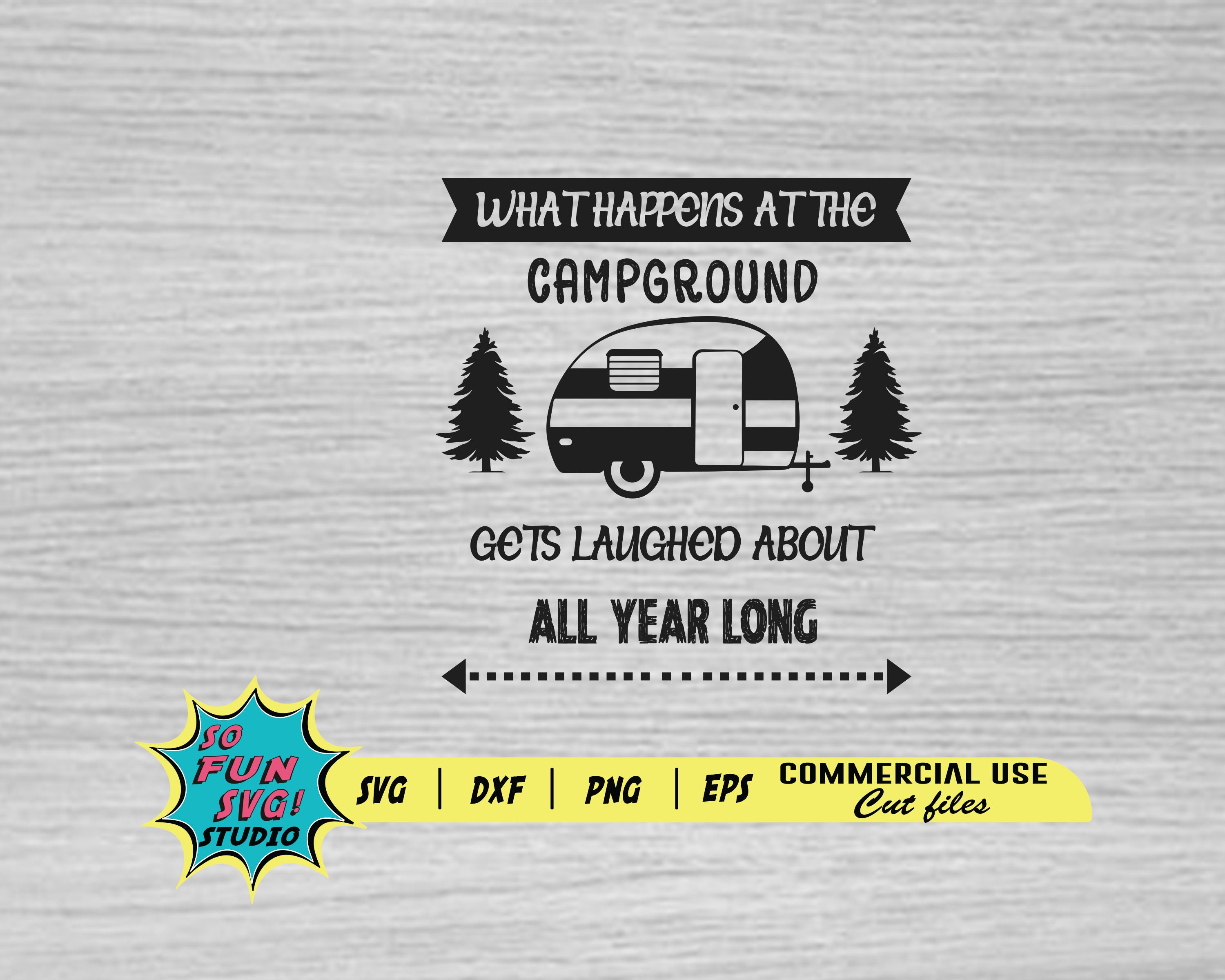 What Happens in the Campground Svg Dxf Png, Camping SVG, Camper Svg, RV ...