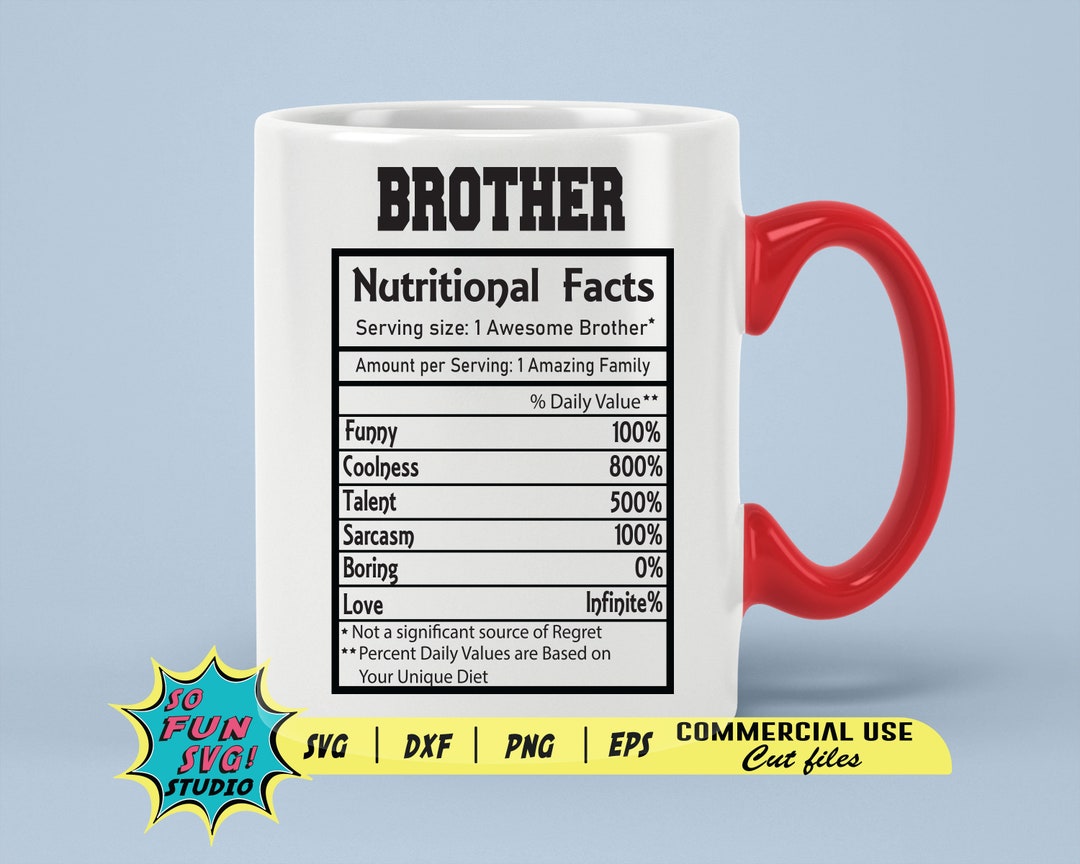 Brother Nutrition Facts Svg, Family Nutritional Facts, Nutritional ...