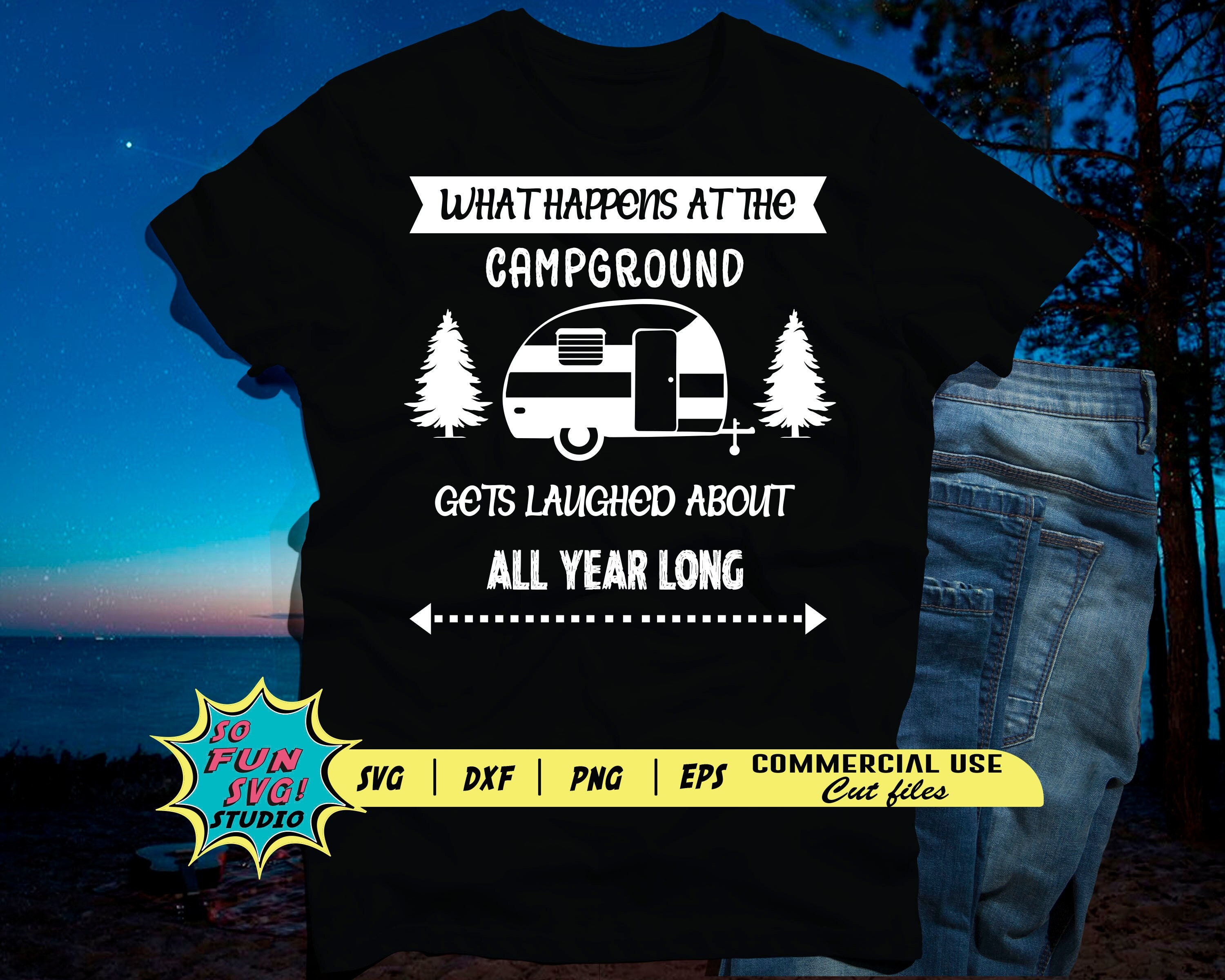 What Happens in the Campground Svg Dxf Png, Camping SVG, Camper Svg, RV ...