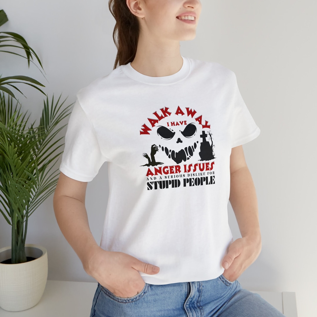 Walk Away I Have Anger Issues, Funny Halloween Shirt | Halloween T ...