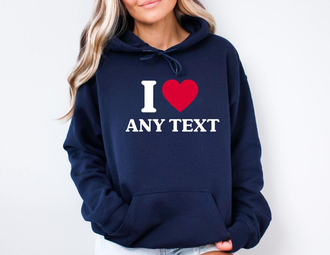Personalized I Heart Any Text Hoodie, I Love Custom Text Hoodie, Custom ...