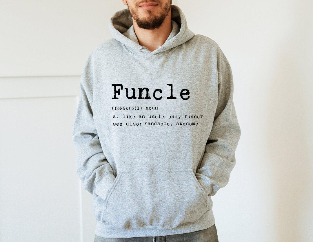 Funcle Definition Hoodie, Like an Uncle Only Funner, Father's Day Gift ...
