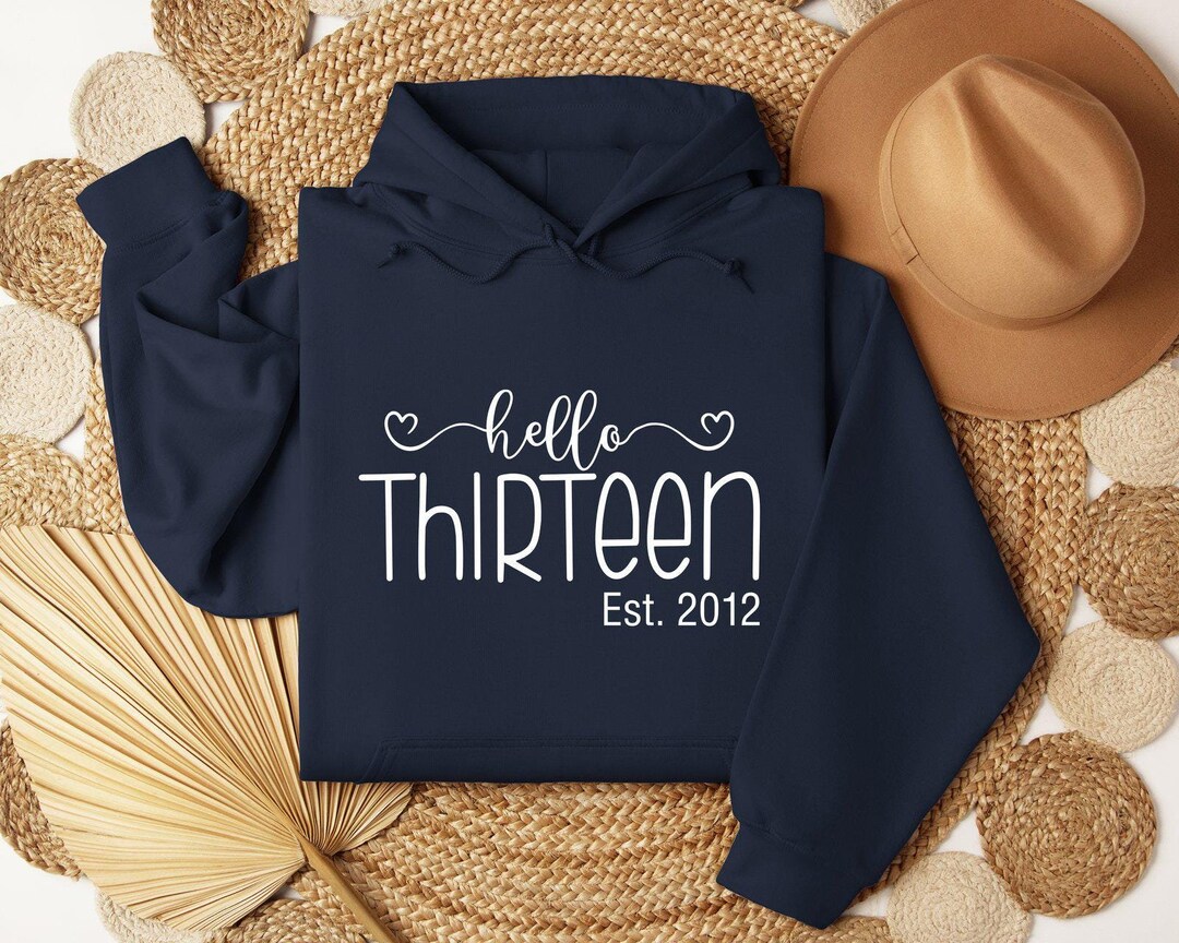 Hello Thirteen Est 2012 Hoodie, Thirteenth Birthday Sweatshirt, Hello ...