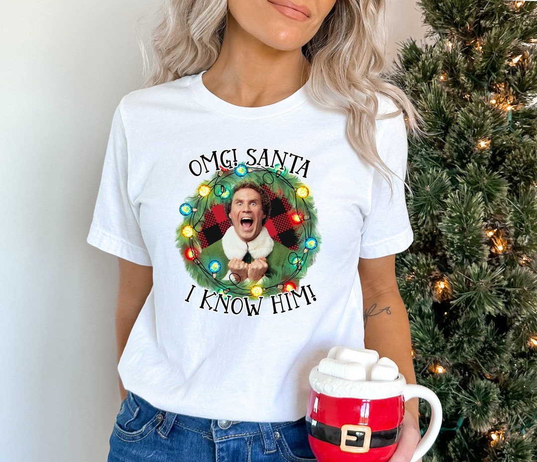 Santa OMG I Know Him Shirt, Christmas Movie Shirt, OMG Santa Shirt ...