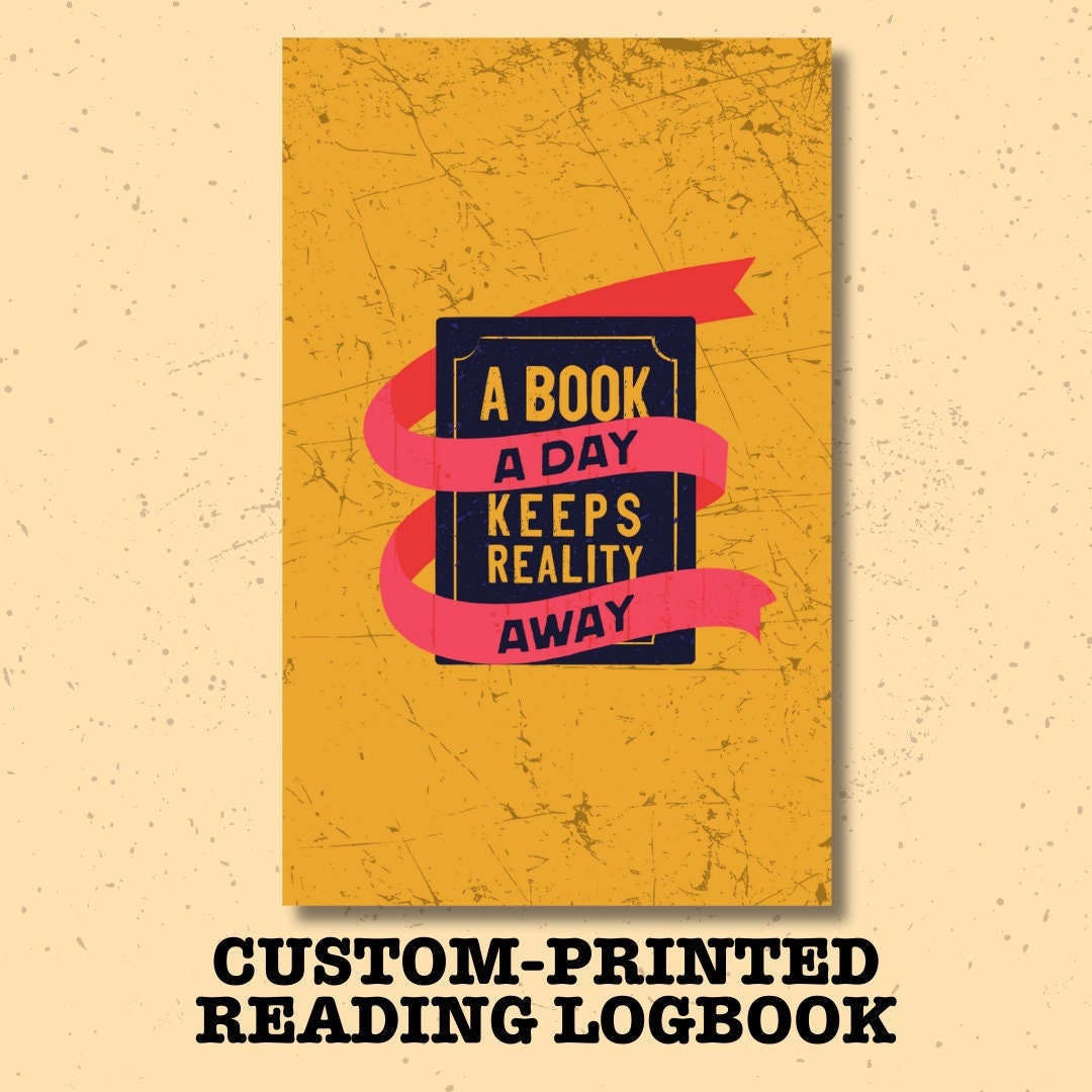 A Book A Day Keeps Reality Away: A Custom-printed Reading Logbook With ...