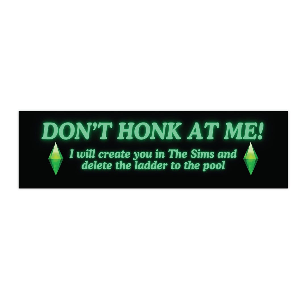 Sims Fan Bumper Sticker, Funny Car Decal for Sims Lovers Who Hate ...
