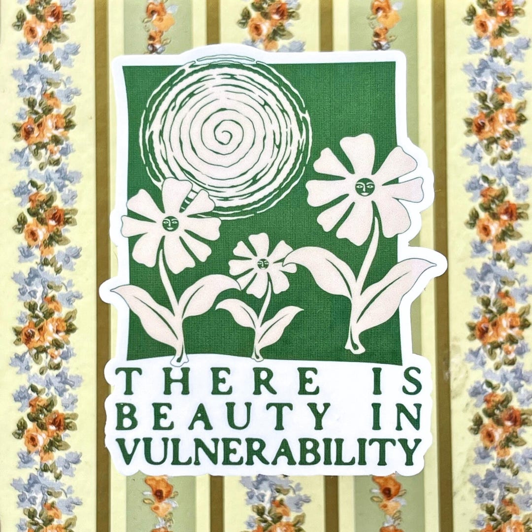 Beauty in Vulnerability Sticker, Cute Mental Health, Nature Lover, Gift ...