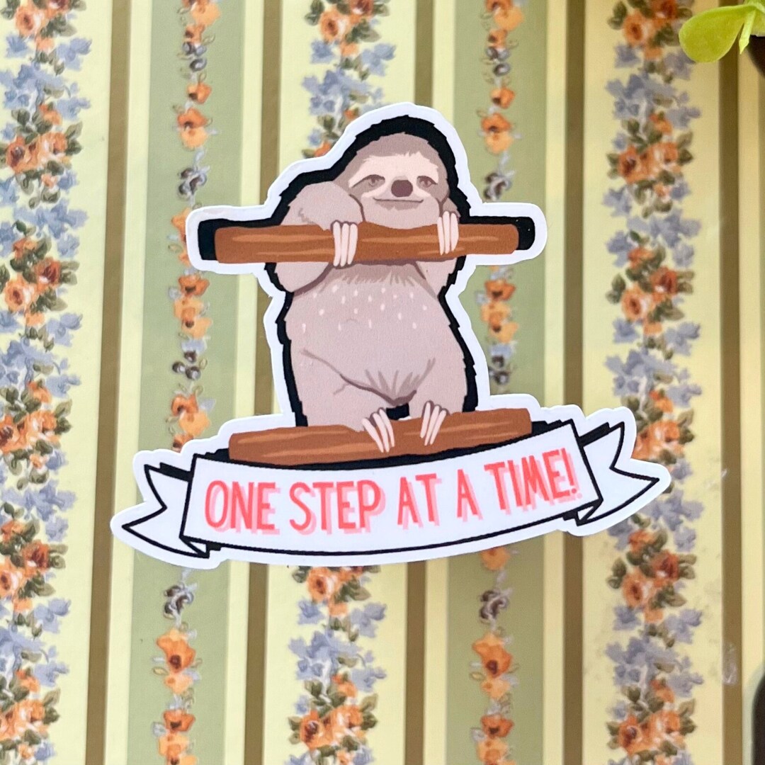 One Step at A Time Sloth, Waterproof Sticker, Zen Mental Health Sloth ...