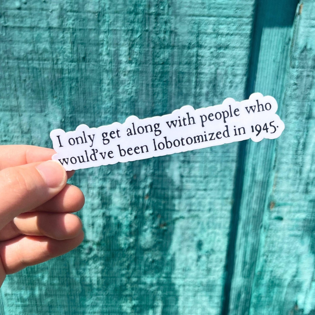 Lobotomy Funny Mental Health Sticker, Meme Stickers, Anxiety, Sarcastic ...