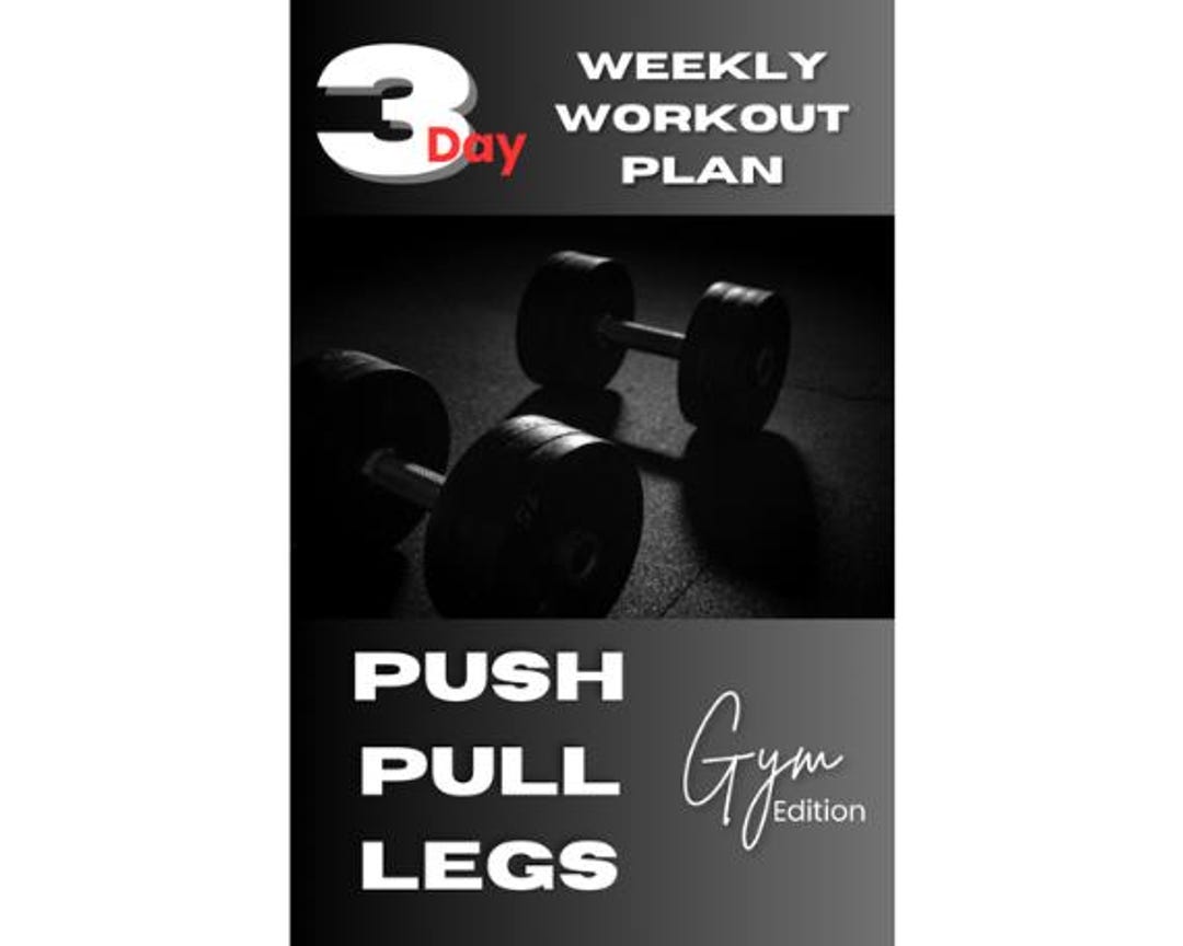 3 Day Push-pull-leg Weekly Gym Workout Plan Made Easy Digital Download ...