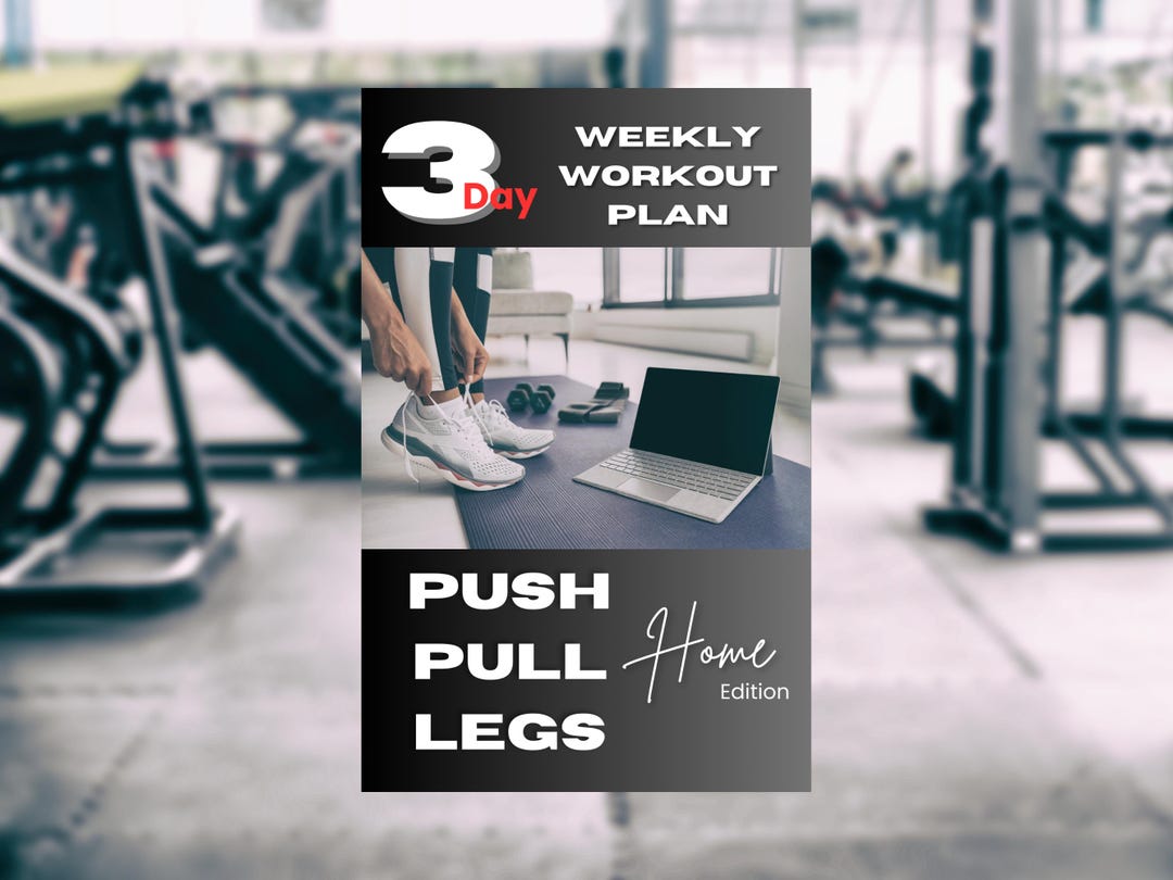 Weekly Home Workout Plan 3 Day Push-pull-leg, Digital Download Eguide ...