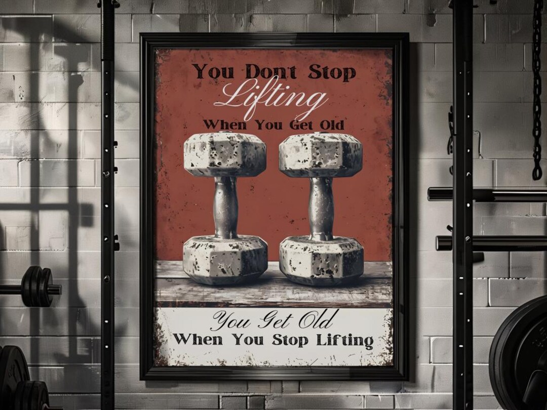 Vintage Gym Poster, You Don’t Stop Lifting When You Get Old, Retro ...