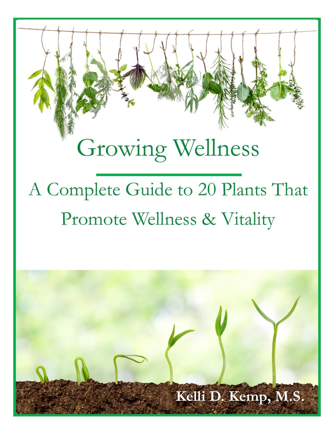 Growing Wellness: A Complete Guide to 20 Plants That Promote Wellness ...