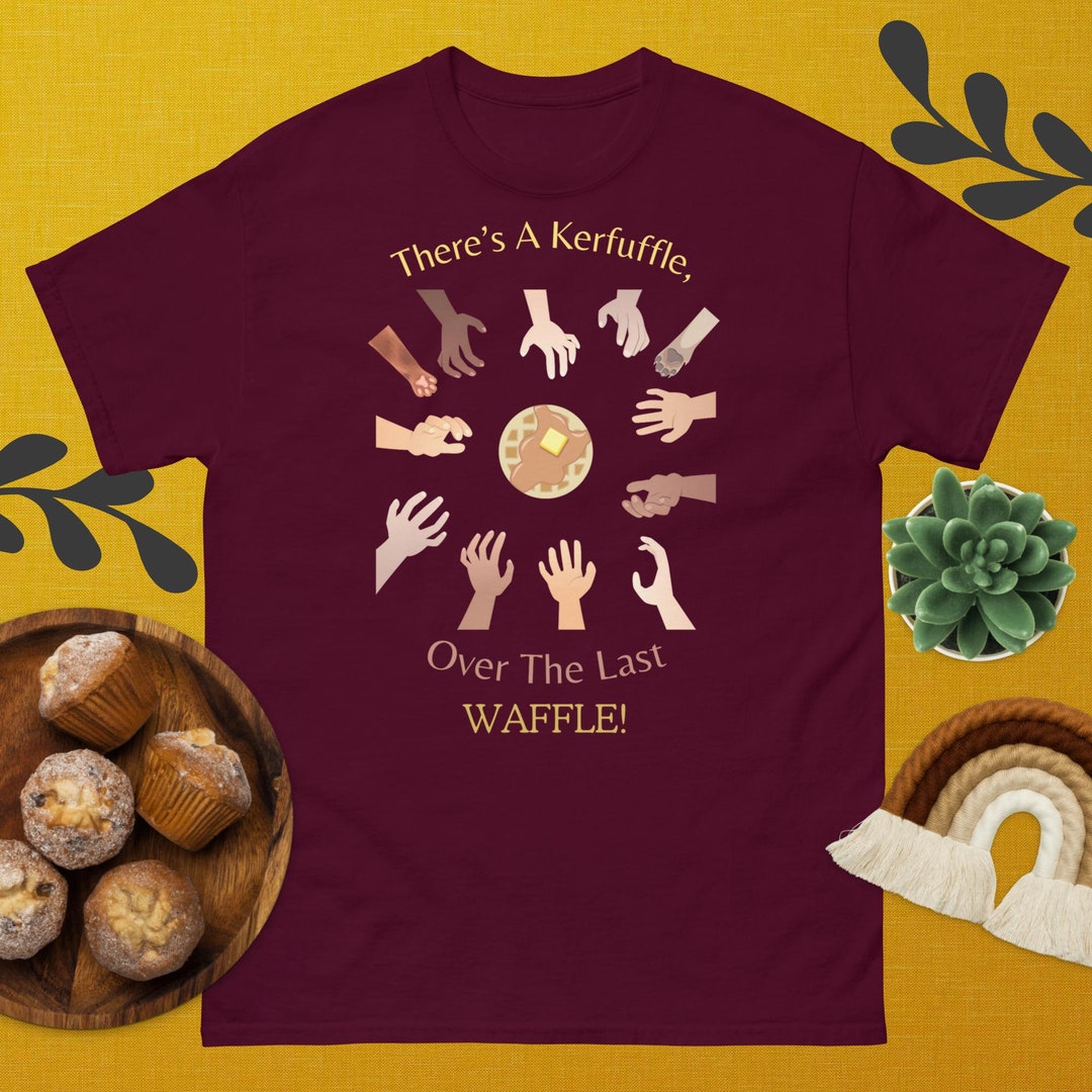 There's A Kerfuffle Over the Last Waffle Shirt - Etsy