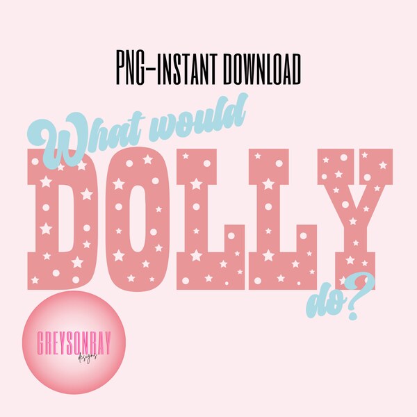 What Would Dolly Do Png - Etsy