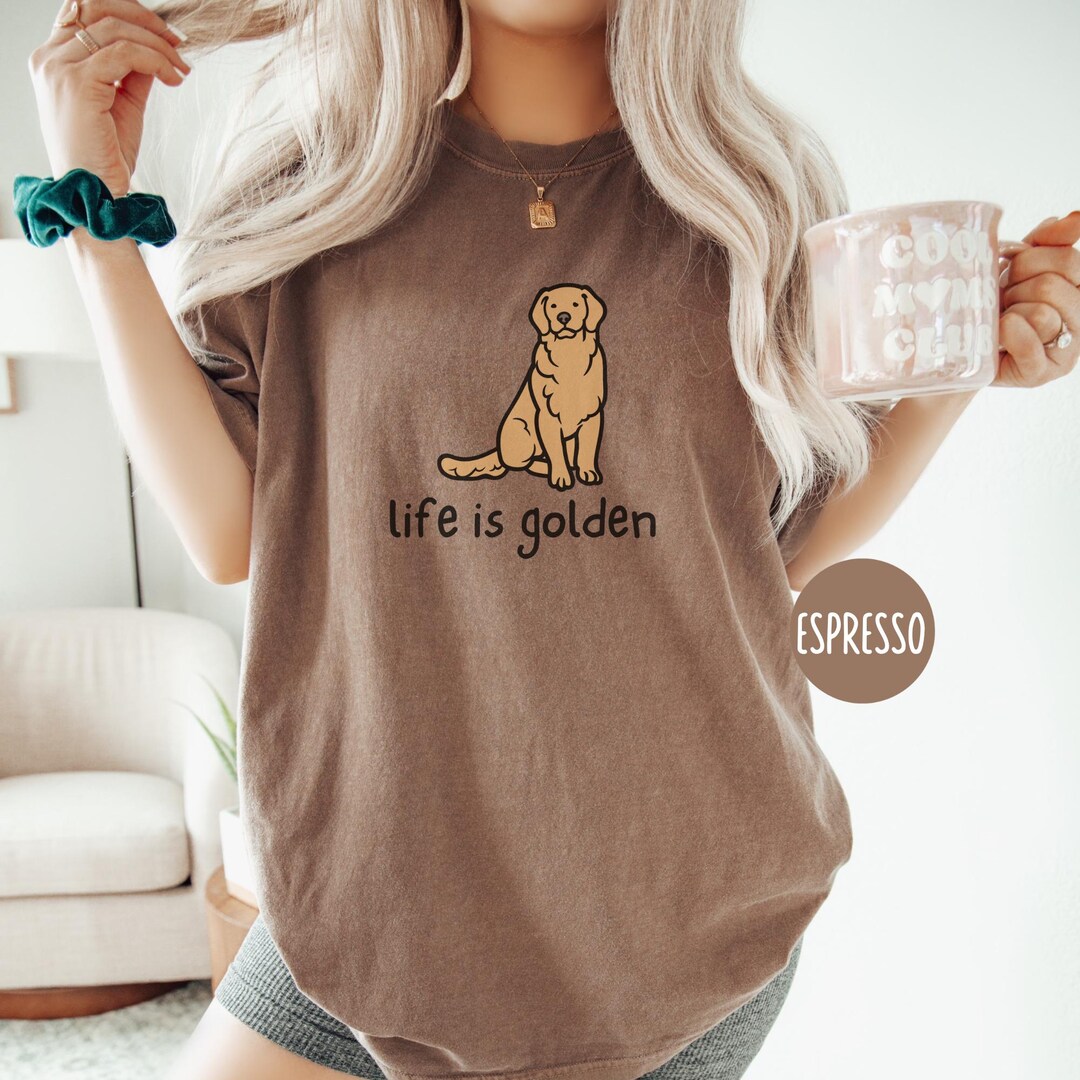 Cute Golden Retriever Dog Mom Comfort Colors Tshirt, Life is Golden ...