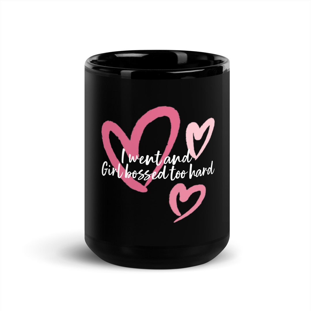 Girl Bossed Too Hard Mug - Etsy