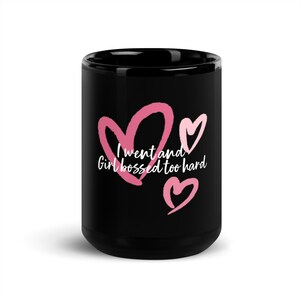 Girl Bossed Too Hard Mug - Etsy