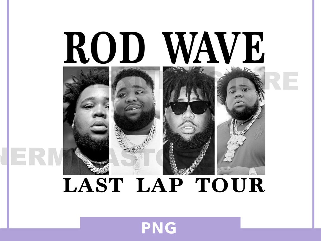 Rod Wave Last Lap Tour PNG Print (digital Download) - Etsy