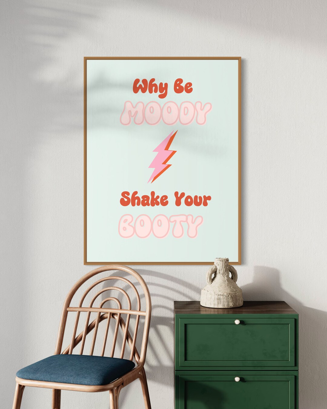 Why Be Moody Shake Your Booty, Instant Download, Retro Wall Art ...