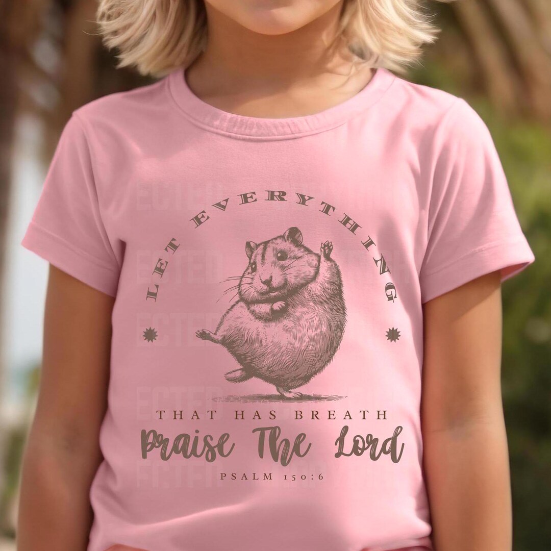 Let Everything That Has Breath Praise the Lord, Christian Tshirt ...
