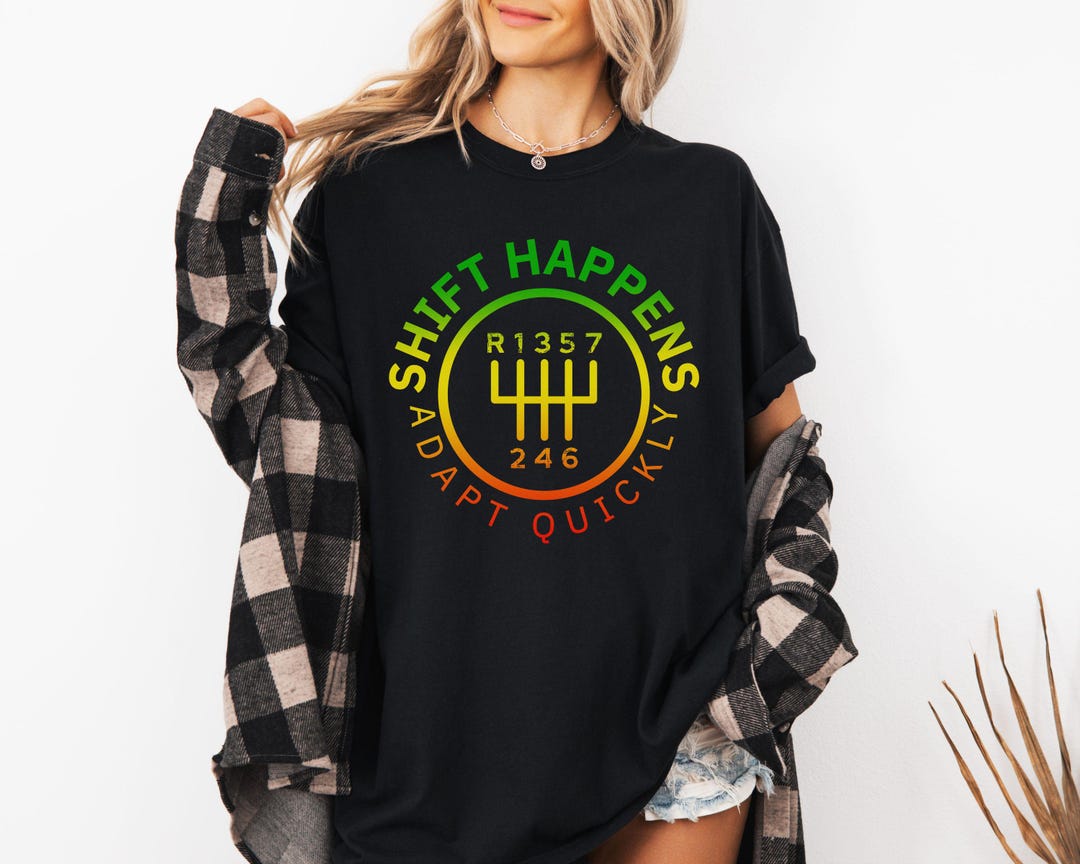 Shift Happens Graphic Tee, Comfort Colors® Soft Washed Tee, Gear ...
