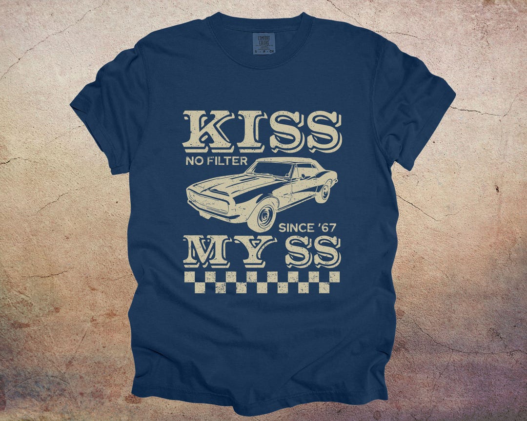 Kiss My SS Muscle Car Shirt, Gearhead Comfort Colors Tee, Car ...