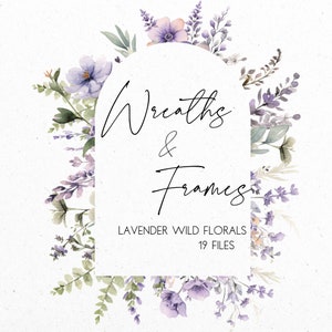 Lavender Floral Watercolor Clip Art, Wild Floral Wreath and Frames ...