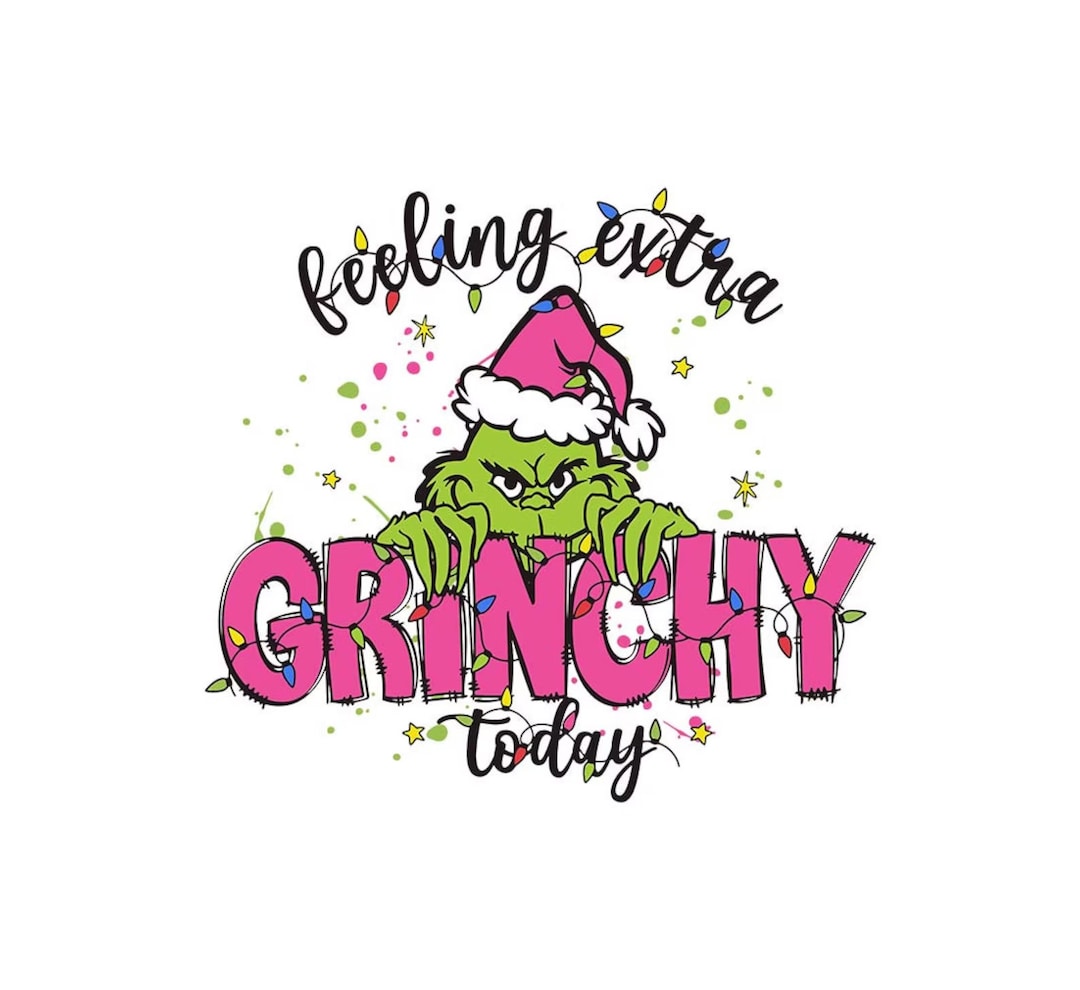 Pink Feeling Extra Grinchy Today - Etsy