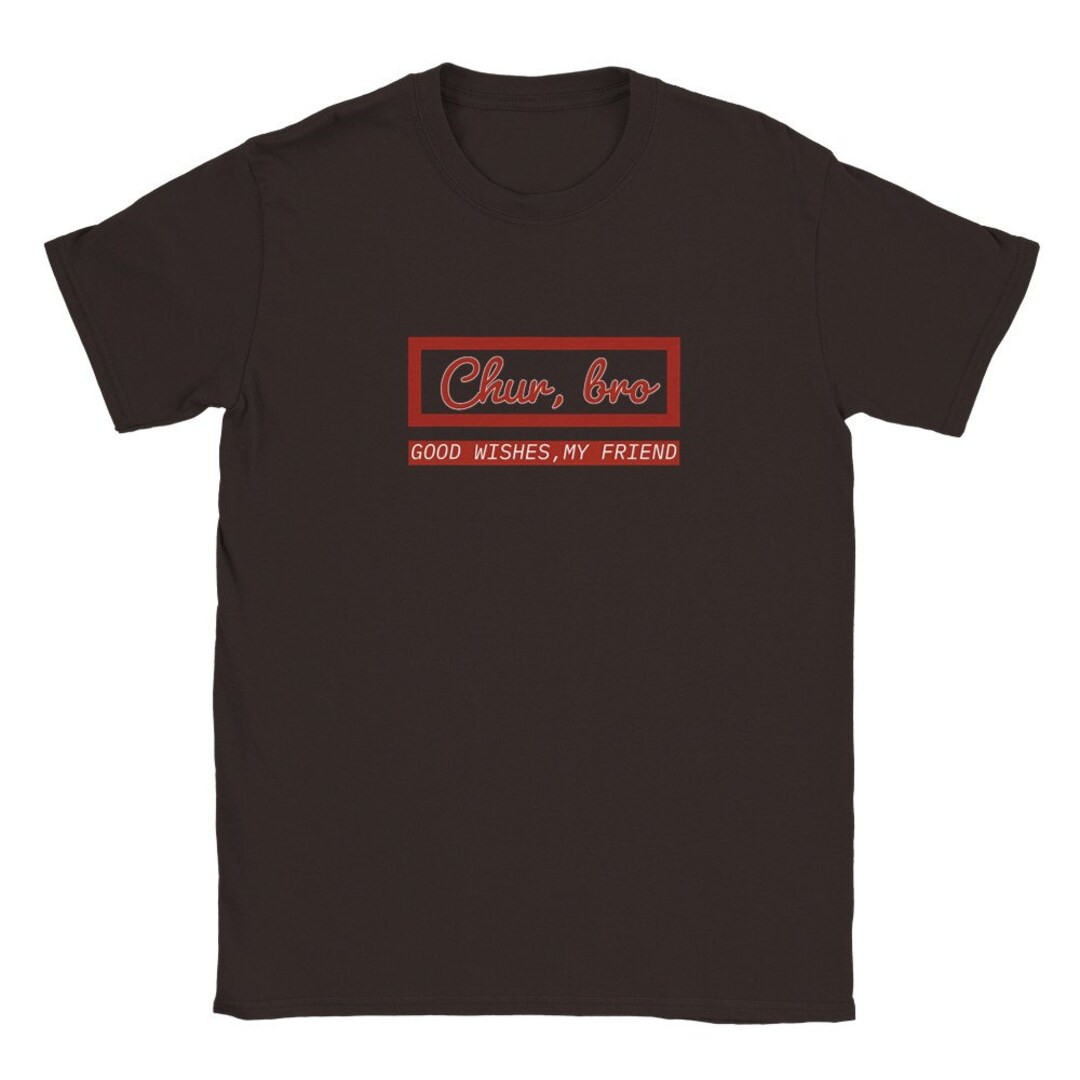 Chur Bro. Kiwi and Maori Slang Expressing Good Wishes. Classic Unisex ...