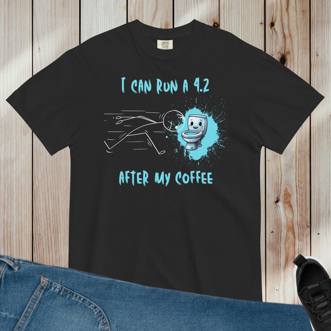 I Can Run a 4.2 After My Coffee, Meme Shirt, Meme Jokes, 40 Yard Dash ...