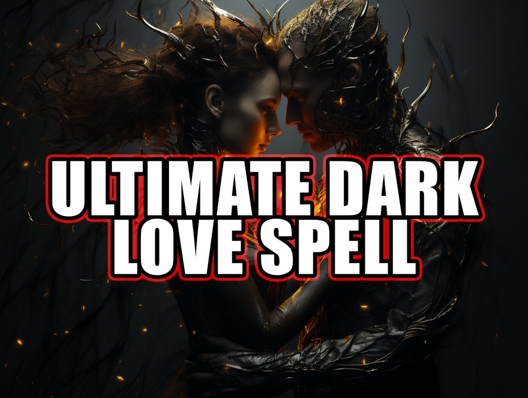 Ultimate Dark Love Spell, Make Someone Fall in Love With You, Obsession ...
