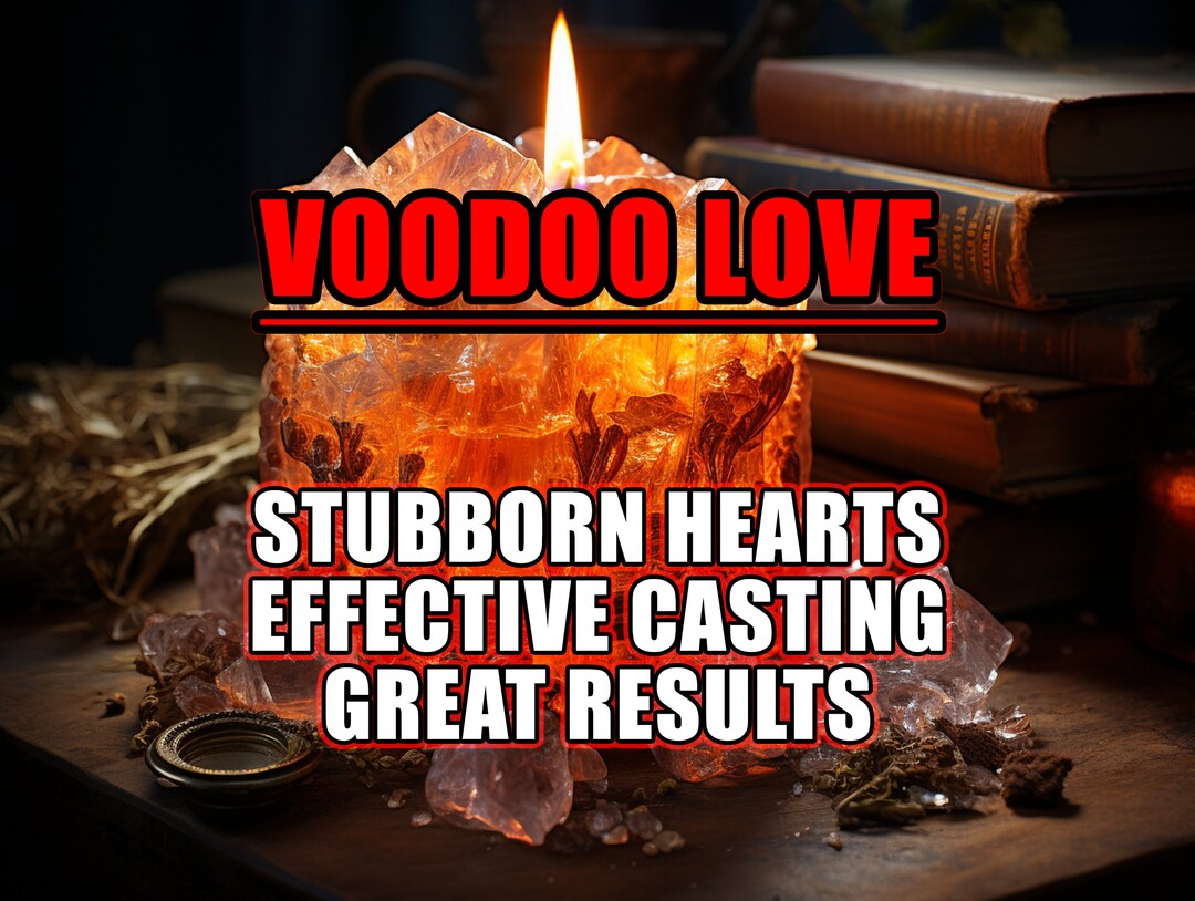 Voodoo Love Spell, Very Stubborn Targets, Great Results, Powerful Spell ...