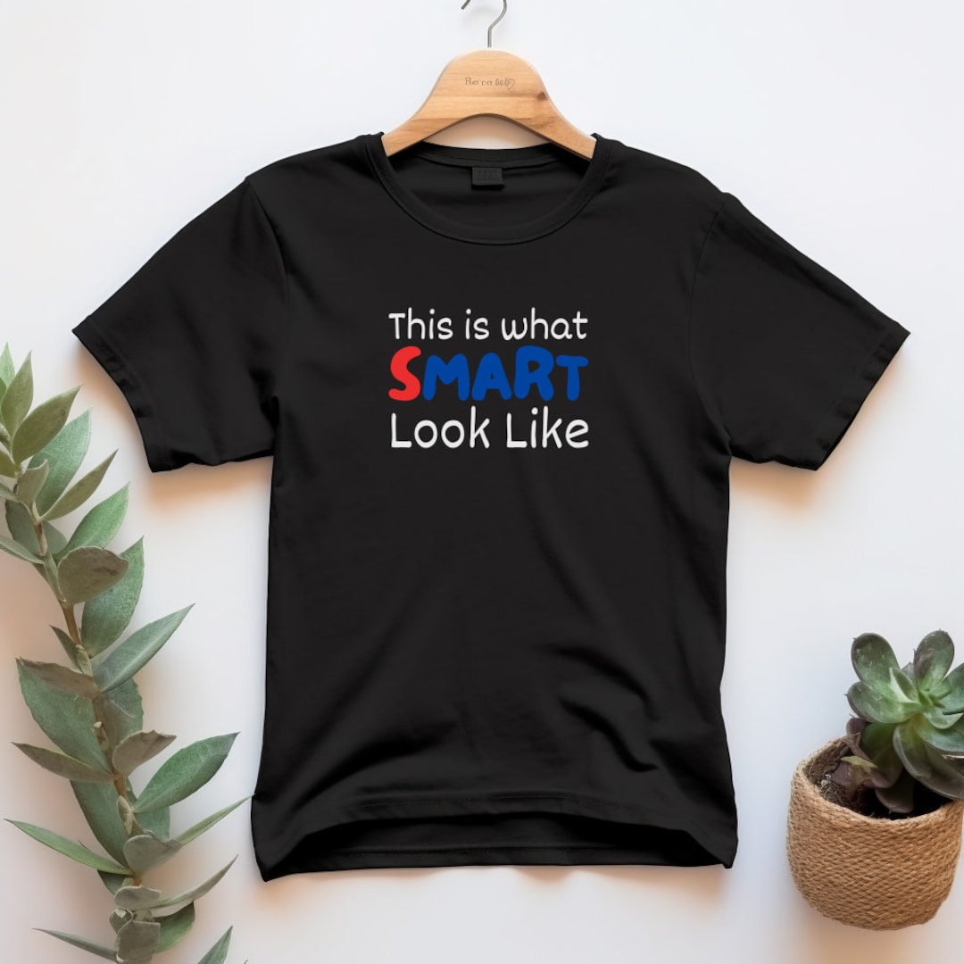Witty 'this is What Smart Looks Like' Quote T-shirt - Etsy
