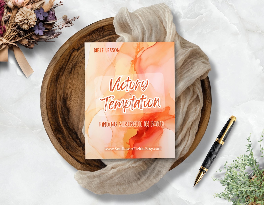Victory in Temptation Finding Strength in Faith Bible Lesson, Overcoming Temptations, Instant ...